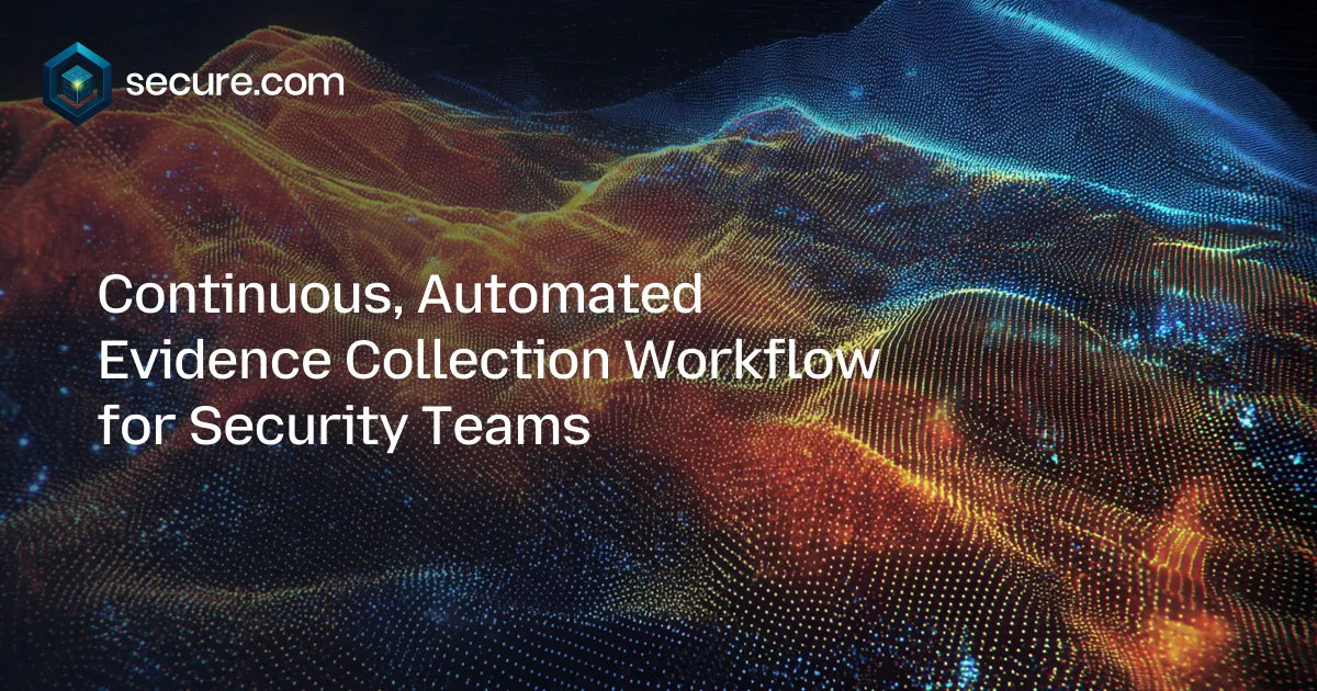 Continuous Automated Evidence Collection Workflow for Security Teams ...