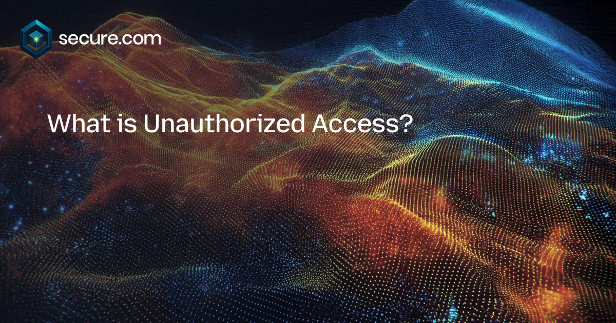 What is Unauthorized Access?
